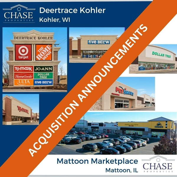 CHASE PROPERTIES EXPANDS RETAIL PORTFOLIO WITH ACQUISITIONS OF ...