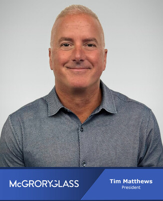 Tim Matthews Named President of McGrory Glass, National Fabricator ...