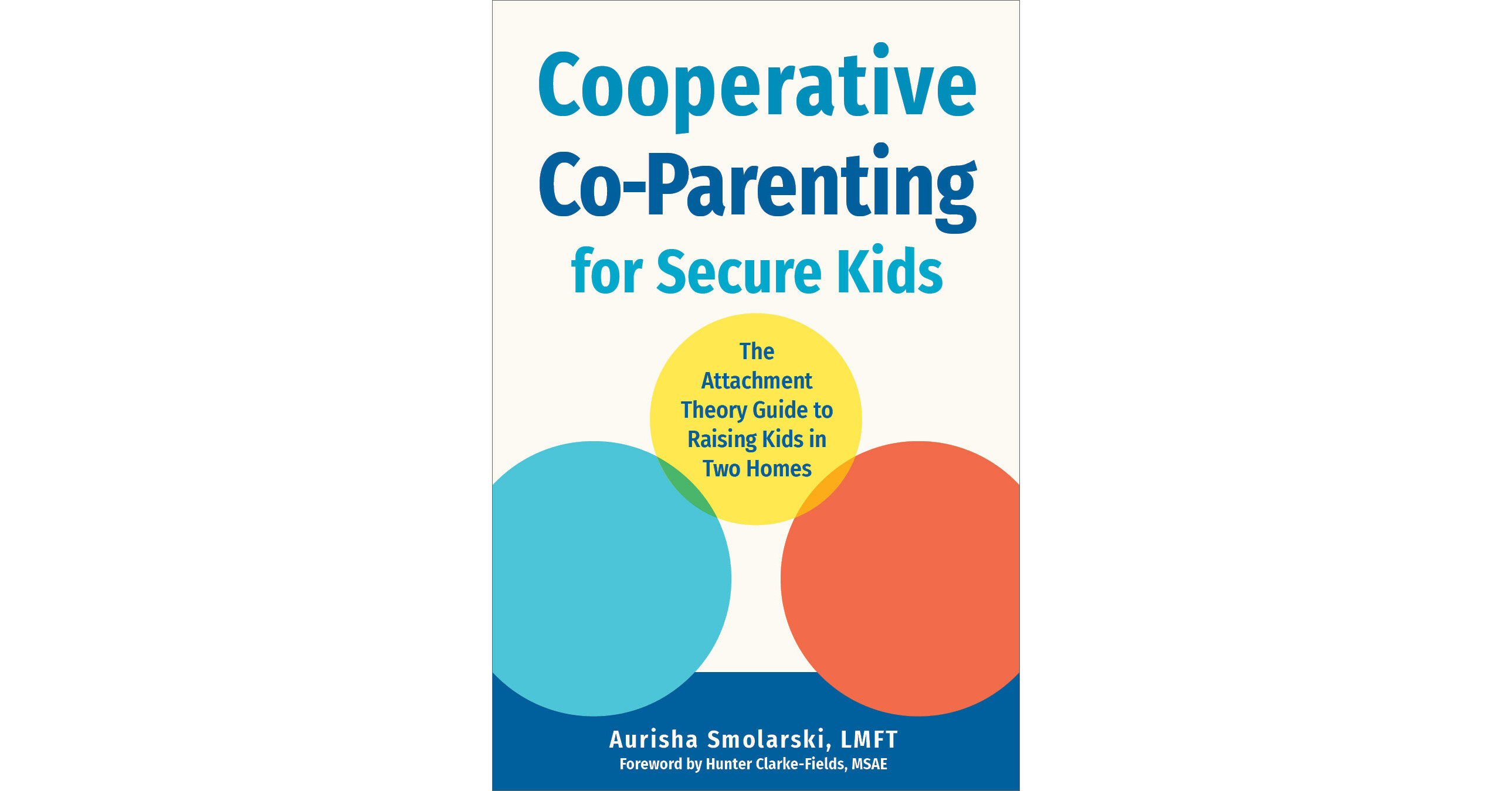 Cooperative Co-Parenting For Secure Kids: The Attachment Theory Guide ...