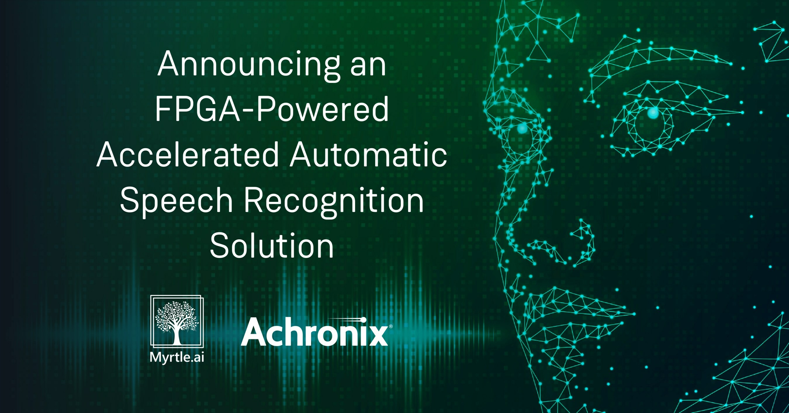 Achronix Announces FPGA-Powered Accelerated Automatic Speech Recognition Solution