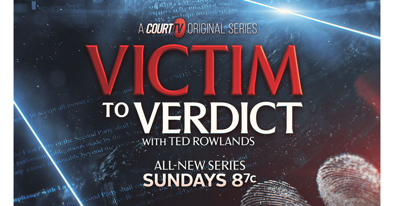 Court TV to debut new original series 'Victim to Verdict with Ted ...