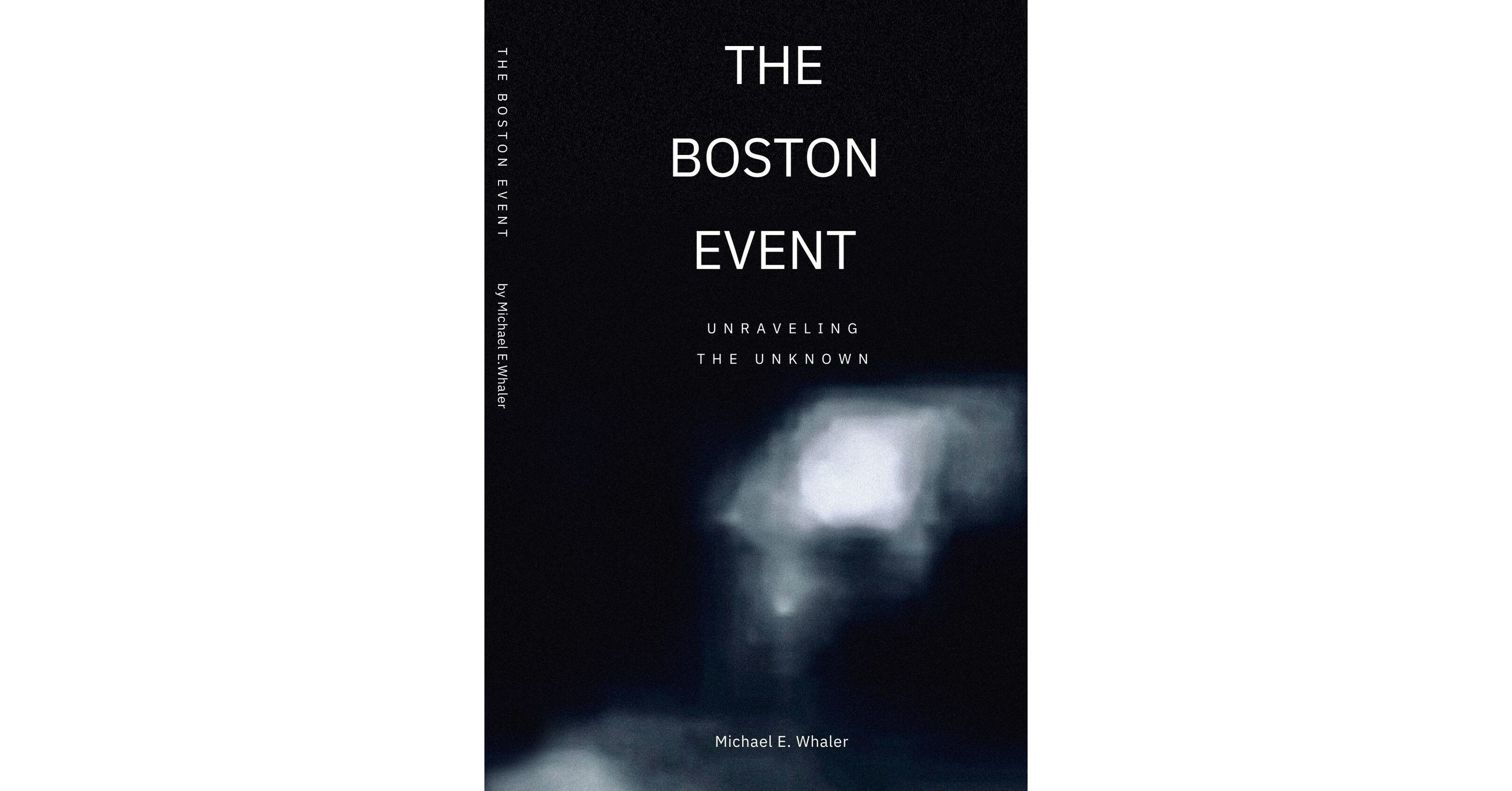 Highly Anticipated Release of "The Boston Event" Shares True Story on ...