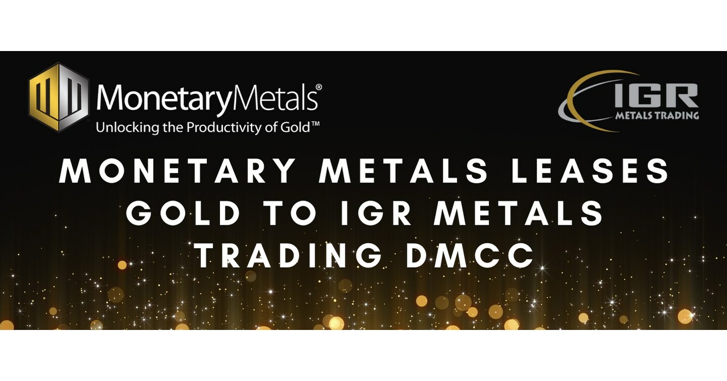 Monetary Metals Leases Gold to IGR Metals Trading DMCC