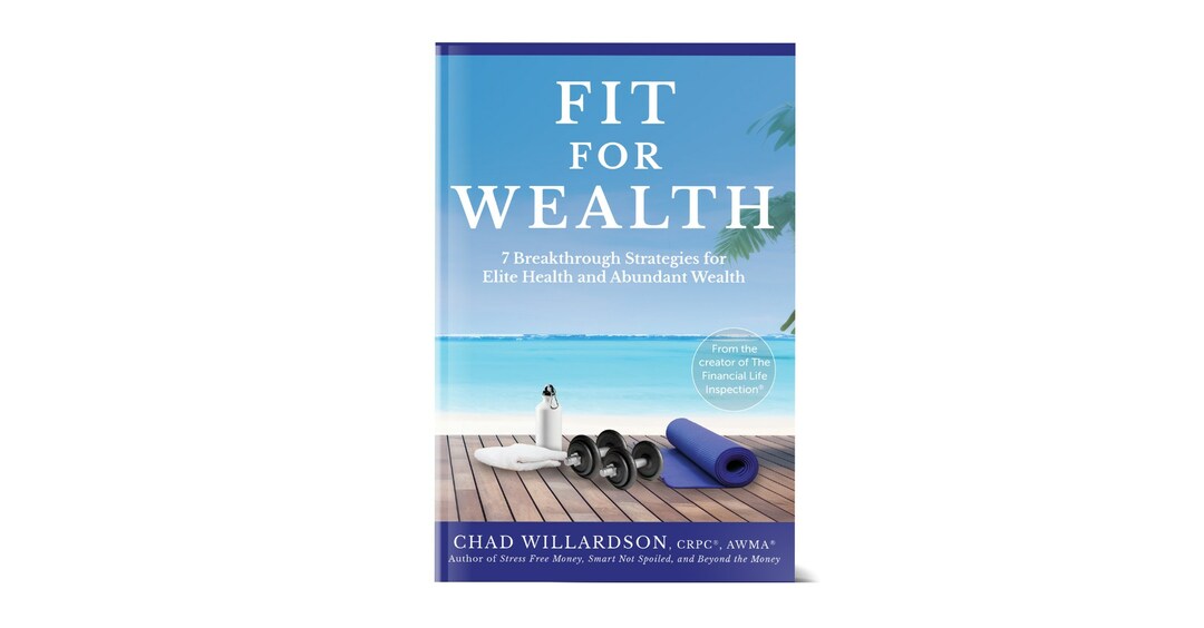 Chad Willardson's Fourth Book, "Fit for Wealth: 7 Breakthrough ...