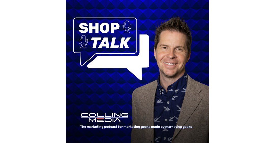 Beyond Buzzwords: Colling Media's Shop Talk Podcast Offers Actionable ...