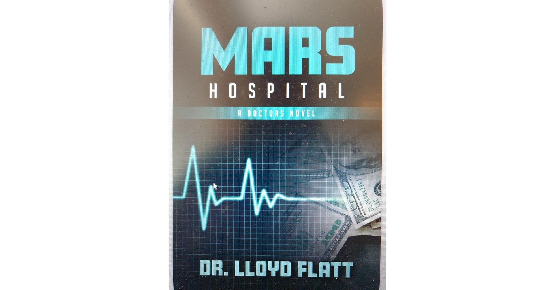 DOCTOR RELEASES NOVEL EXPOSING PROBLEMS IN HEALTHCARE