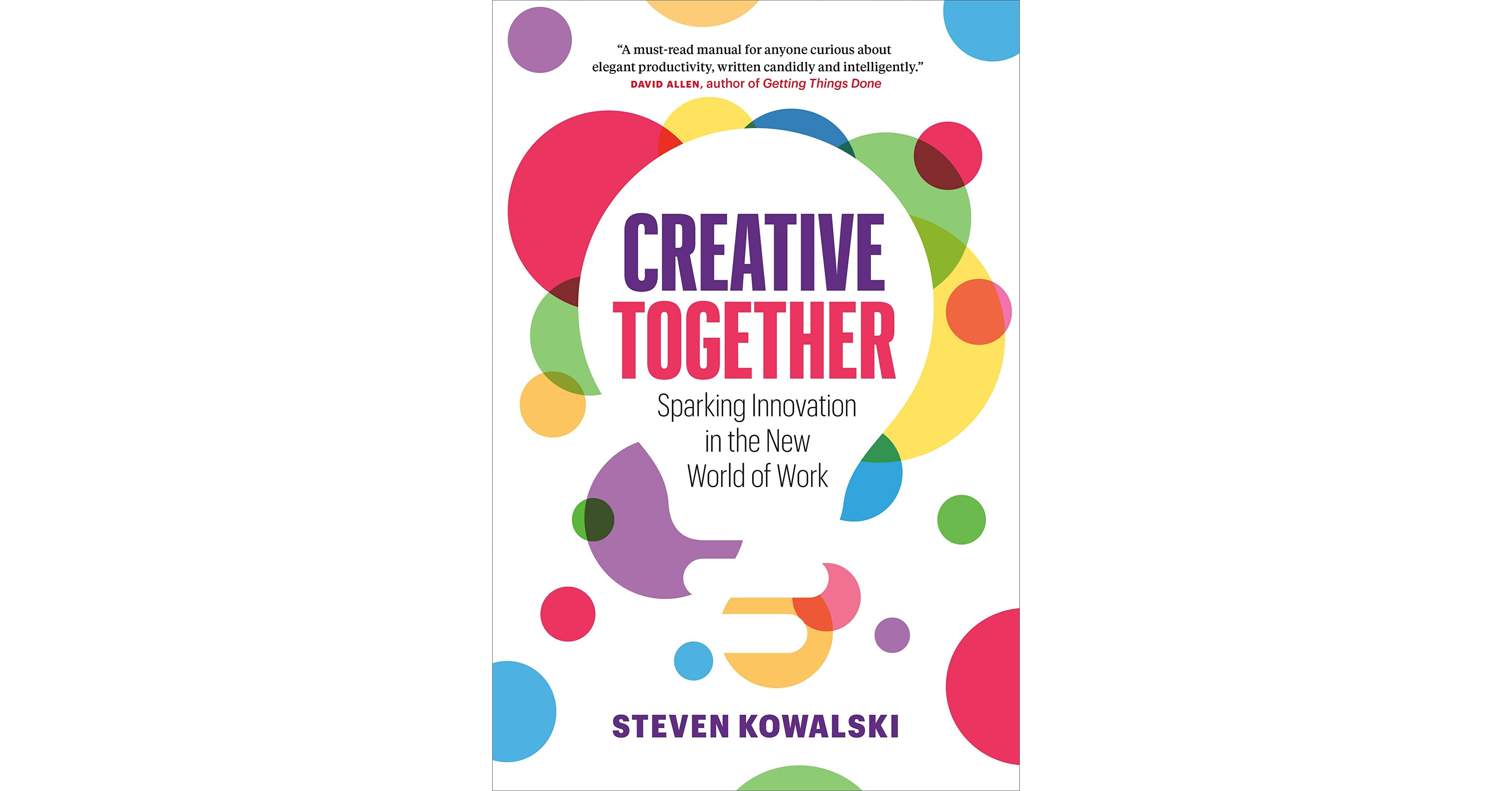 "Creative Together" by Dr. Steven Kowalski: A Beacon of Innovation in a ...