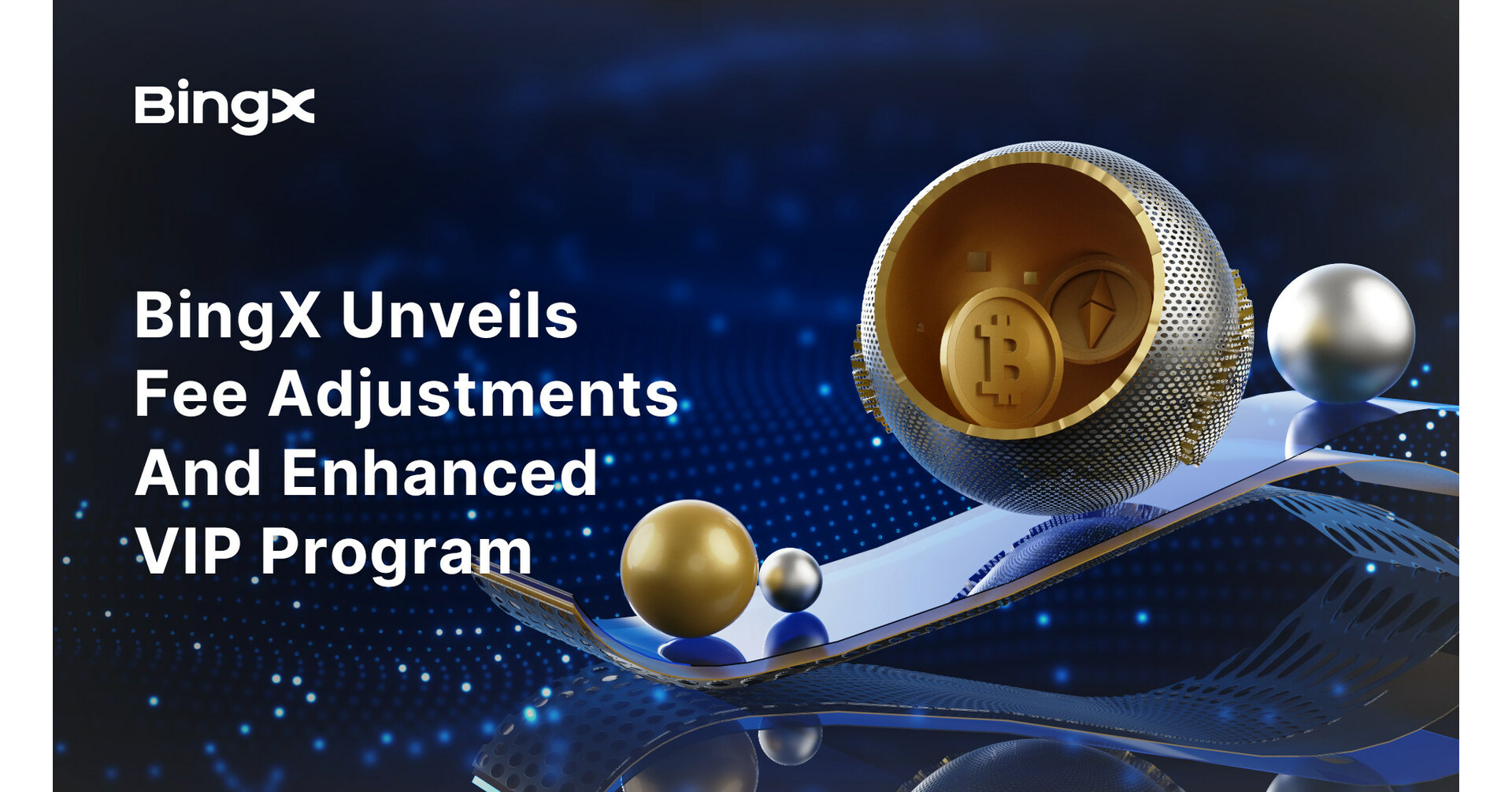 BingX Unveils Fee Adjustments and Enhanced VIP Program