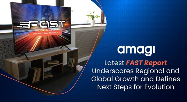 Amagi's Ninth FAST Report Underscores Regional and Global Growth and Defines Next Steps for ...
