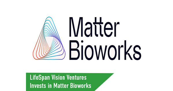 LifeSpan Vision Ventures Invests in Matter Bio