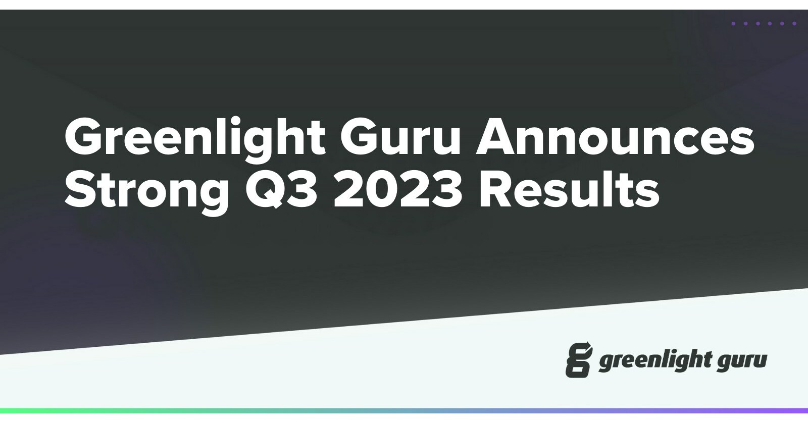 Greenlight Guru Expands Market Leadership with Strong Momentum in Q3 2023