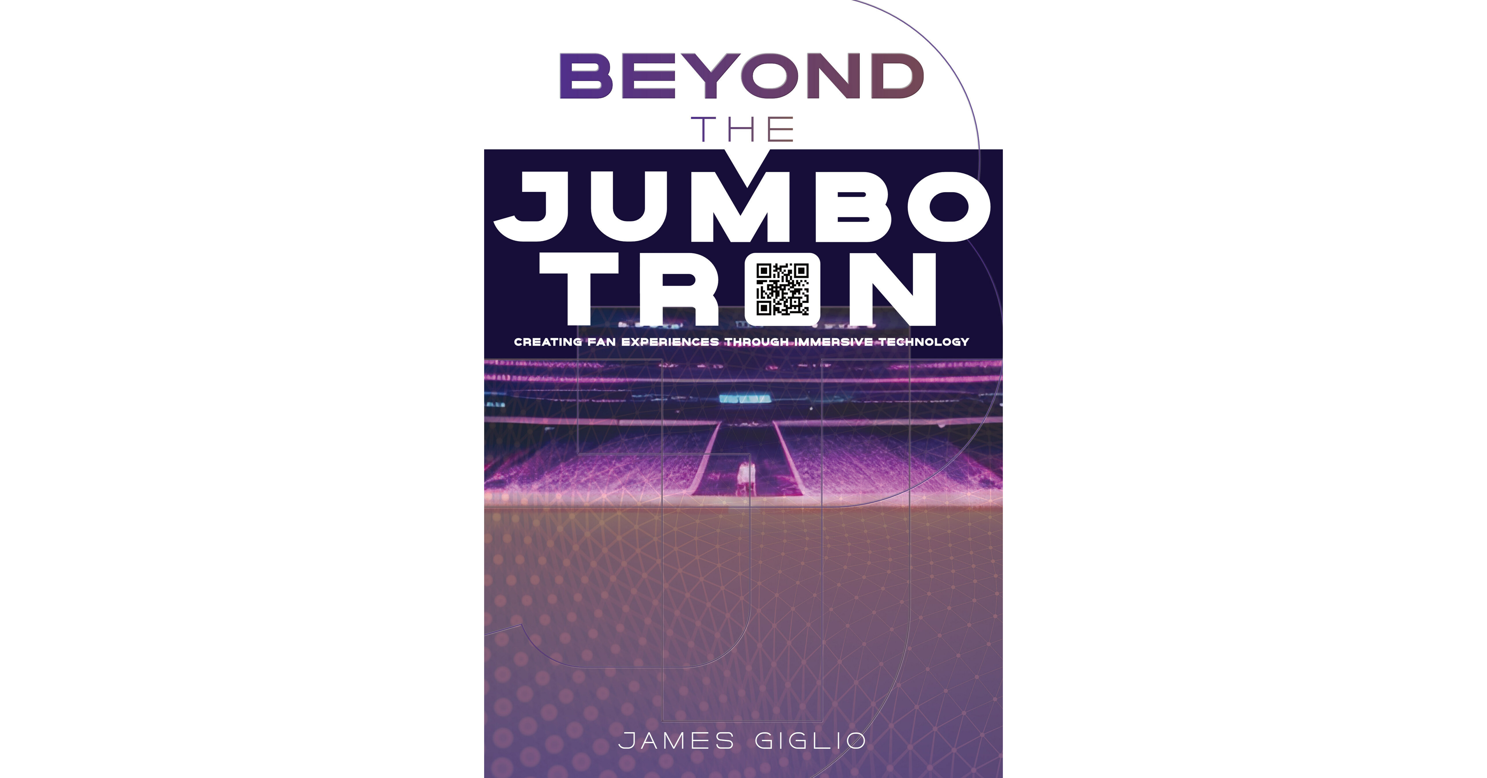 Beyond the Jumbotron Explores How Immersive Technology Redefines Fan ...
