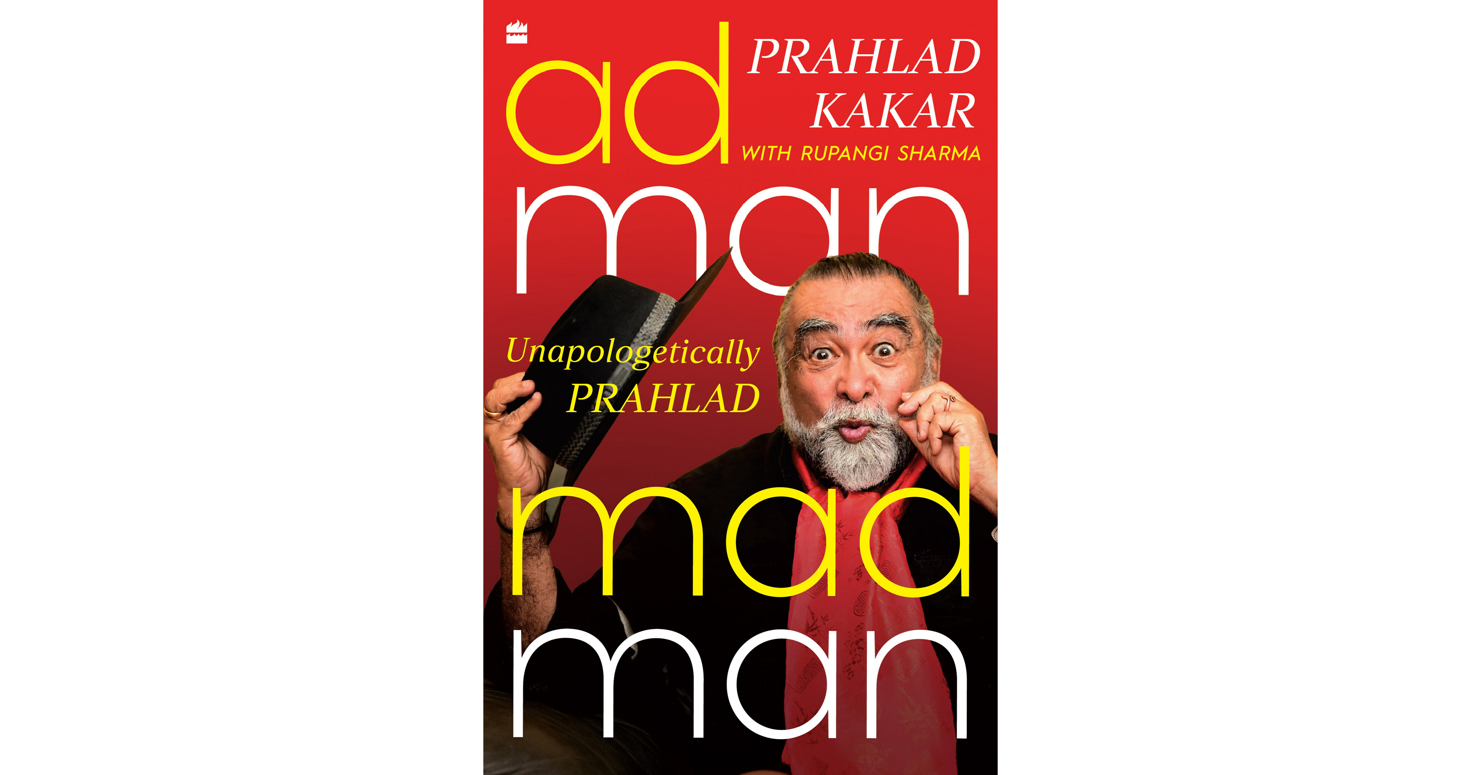 HarperCollins Publishers India is proud to announce the publication of ADMAN MADMAN ...