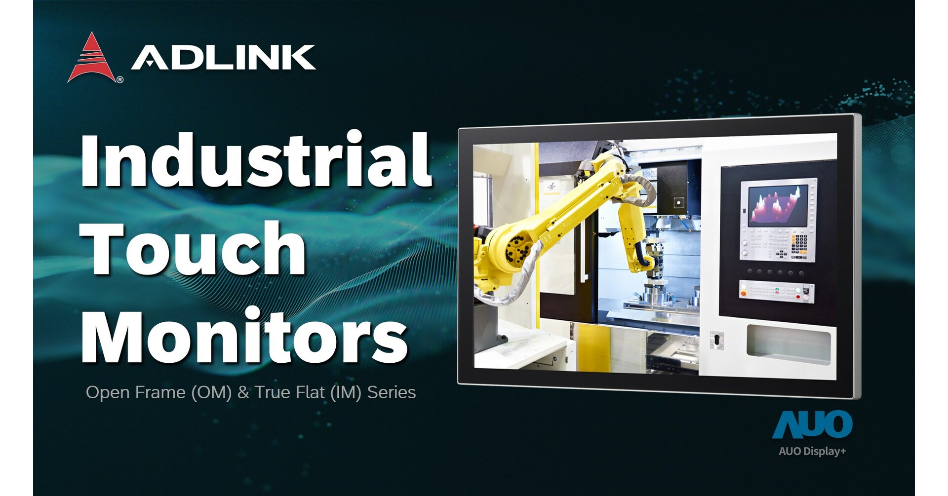 ADLINK Reveals All New Open Frame and True Flat Industrial Touch Monitors