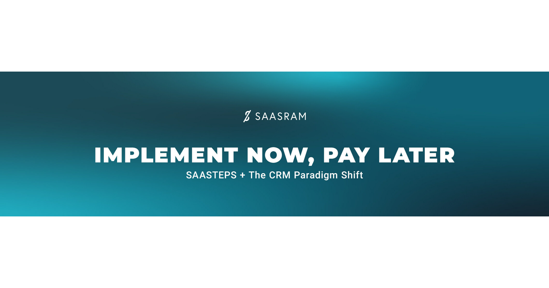 SAASTEPS Announces Deferred Payment Promotion to Support CRM Paradigm Shift