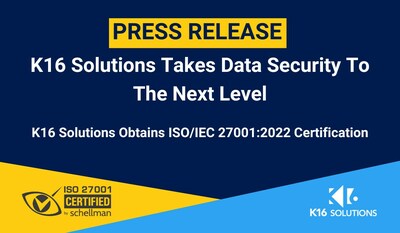 K16 Solutions Takes Data Security to the Next Level with Obtainment of ISO/IEC 27001:2022 ...