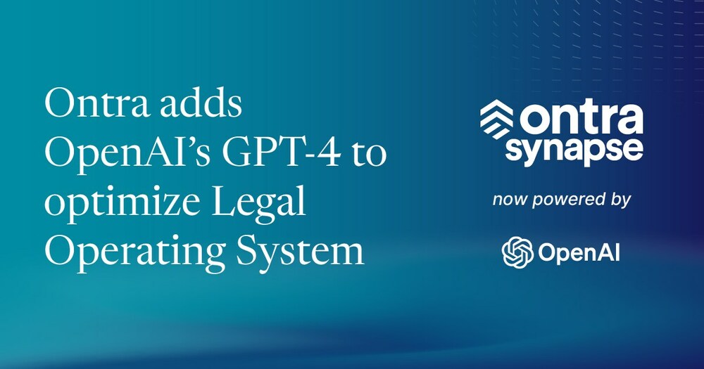 Ontra Integrates OpenAI's GPT-4 Capabilities to Enhance its AI-Driven ...