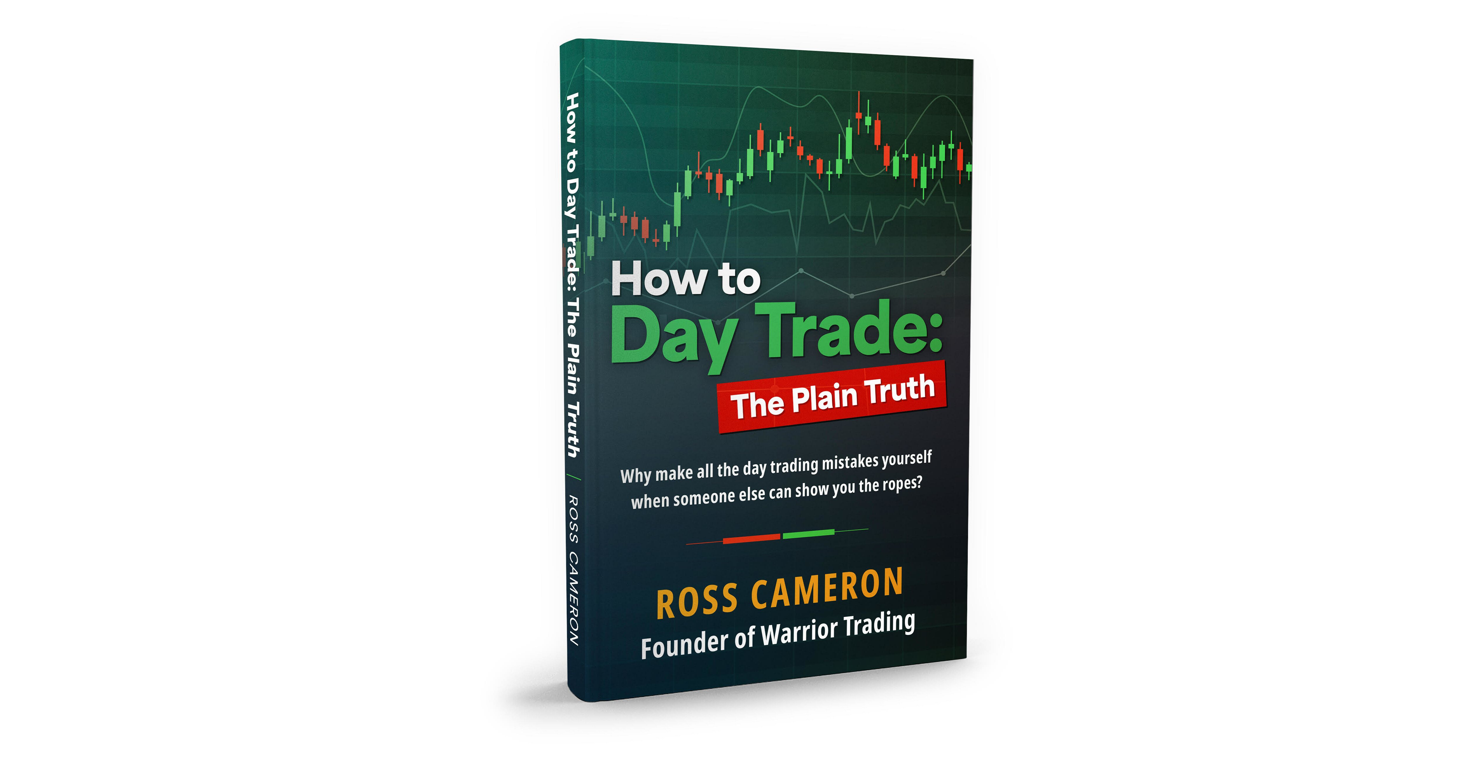 "How To Day Trade: The Plain Truth" by Warrior Trading Founder ...