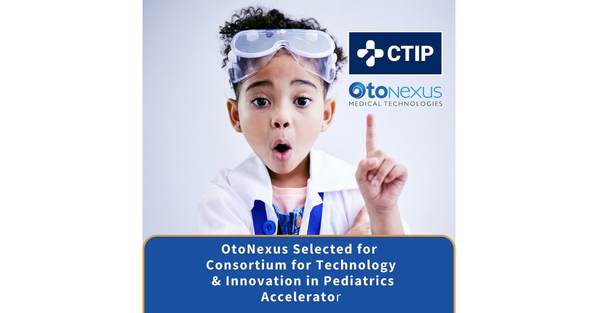 OtoNexus Medical Technologies Accepted into Prestigious Pediatric ...