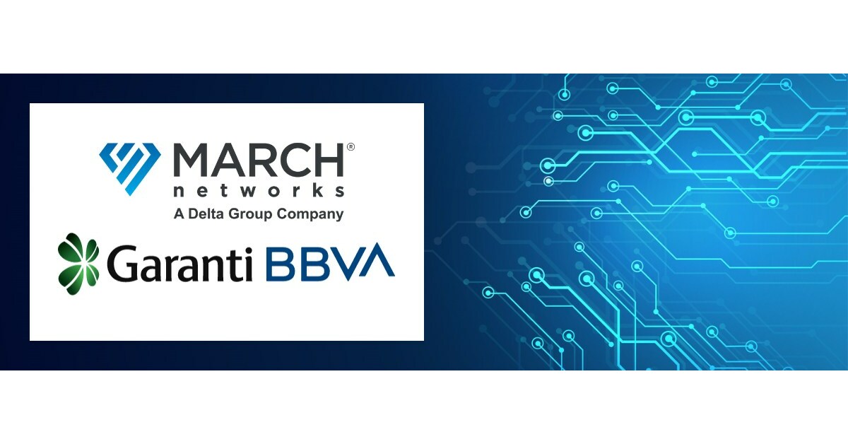 March Networks Secures Groundbreaking Banking Deal with Garanti BBVA in ...