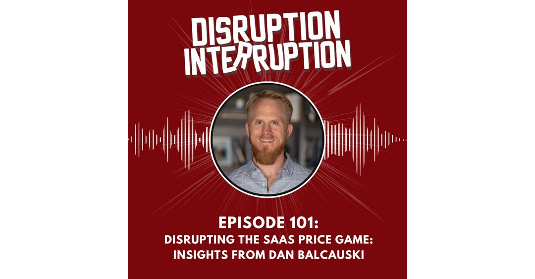 Disrupting the SaaS Price Game Insights from Dan Balcauski