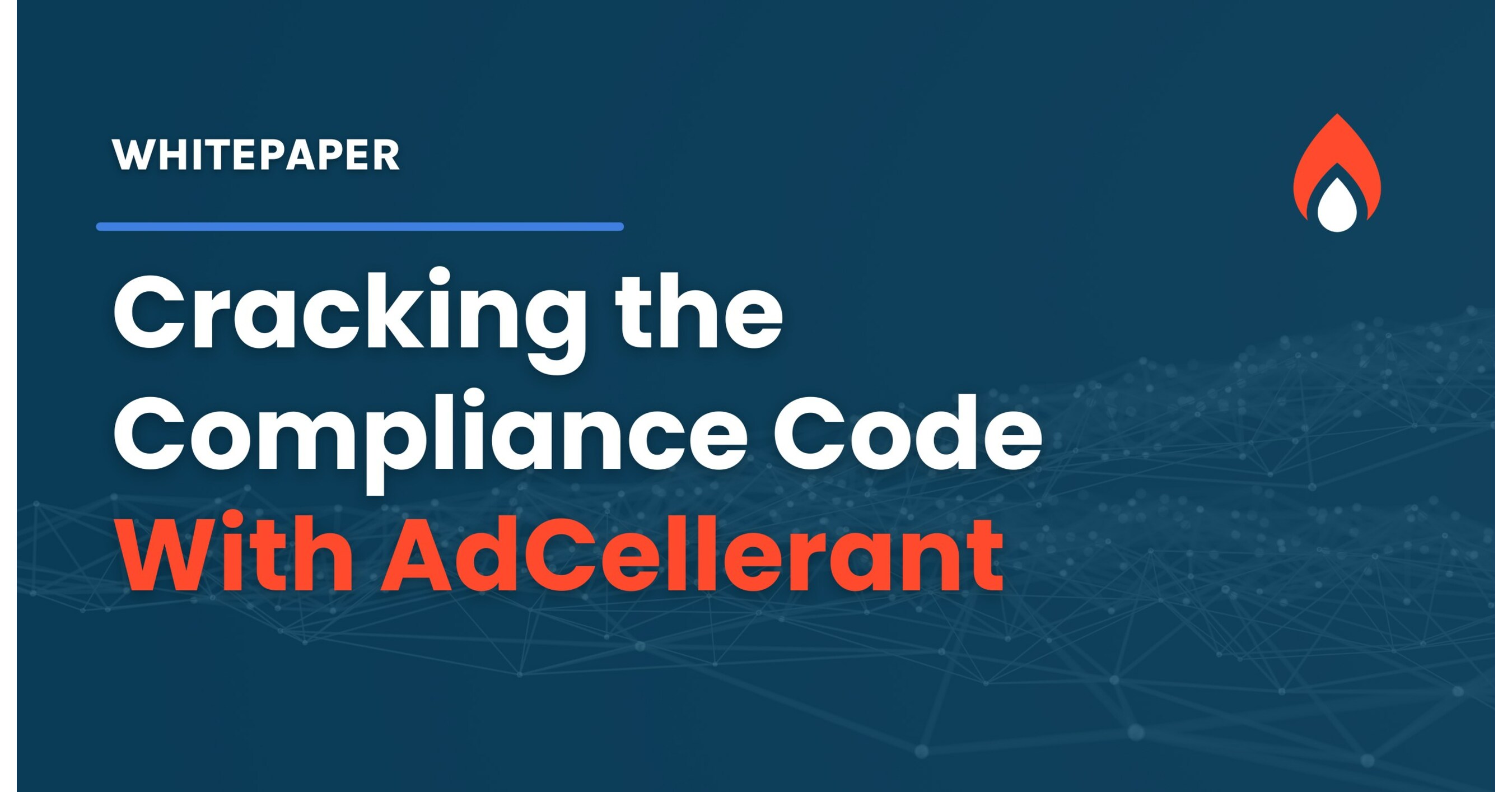 AdCellerant Whitepaper Unveils Strategies for Cracking the Compliance ...