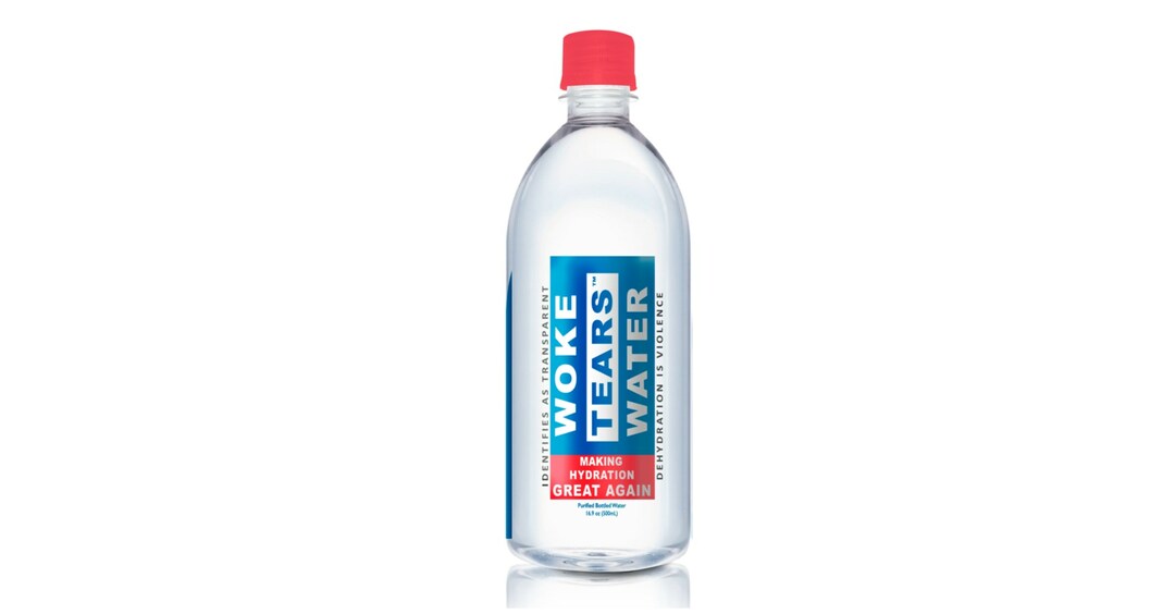 Woke Tears™ Water, America's Boldest and Funniest Anti-Woke Brand That ...
