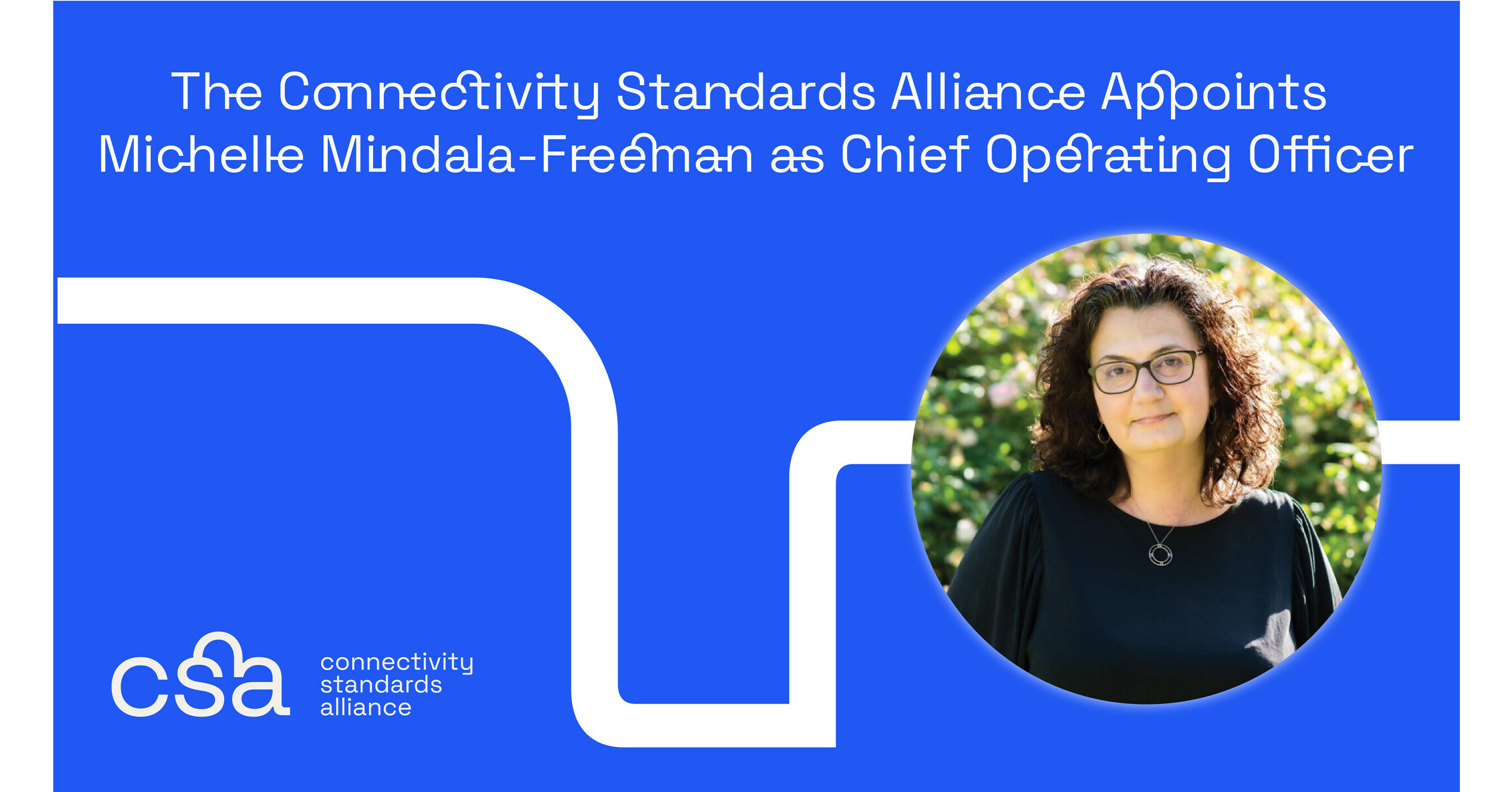The Connectivity Standards Alliance Appoints Michelle Mindala-Freeman ...
