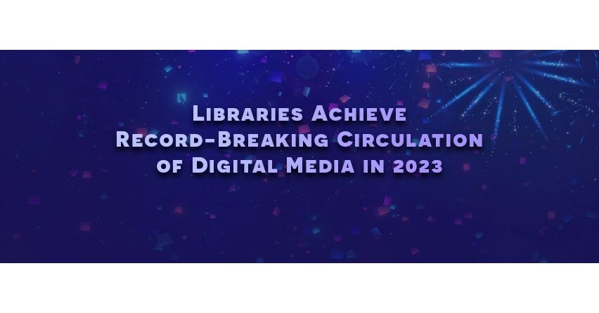 Libraries Achieve Record-Breaking Circulation of Digital Media in 2023