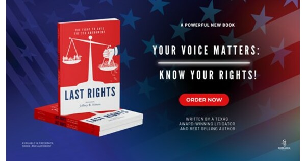 Famed Texas Litigator Jeffrey B. Simon's New Book Last Rights Makes National Headlines and ...