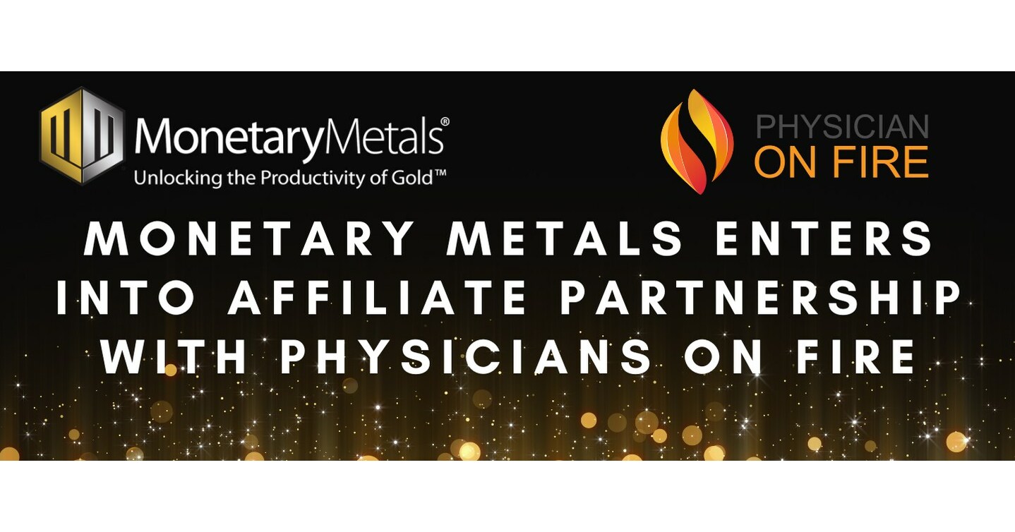Monetary Metals Enters into Affiliate Partnership with Physicians on FIRE