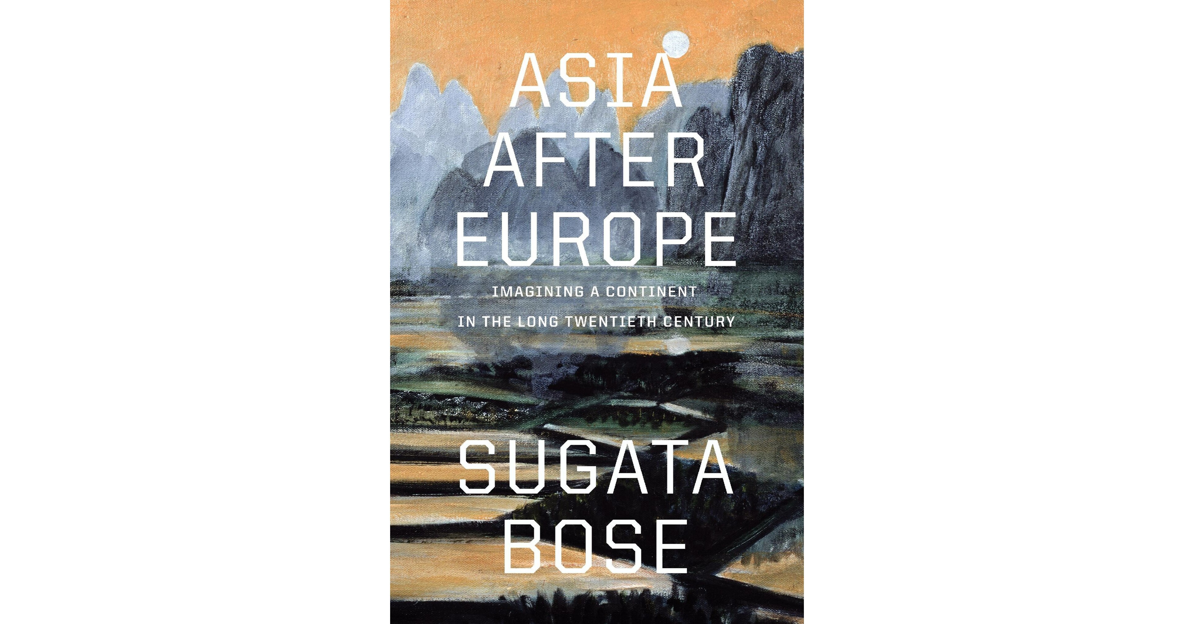 HarperCollins presents 'Asia After Europe: Imagining a Continent in the Long Twentieth Century ...