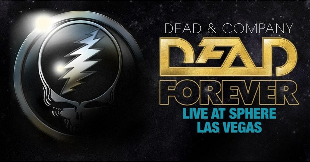 DEAD & COMPANY DEAD FOREVER - LIVE AT SPHERE
