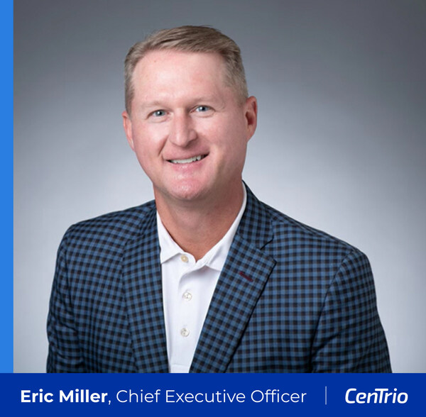 CenTrio Announces Strategic Leadership Appointment: Eric Miller Promoted to CEO, Positioning ...