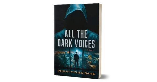 "All The Dark Voices," a novel by Philip Myles Dane