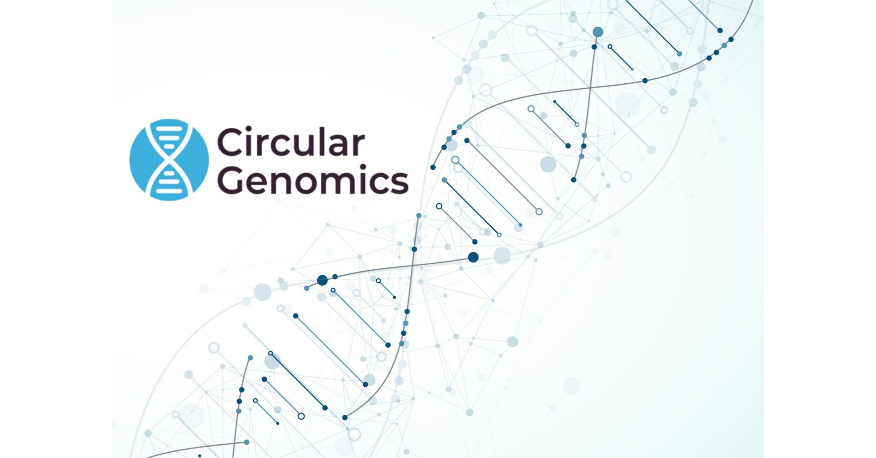 Circular Genomics Strengthens Leadership Team with Key Commercial and ...