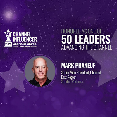 Sandler Partners' Mark Phaneuf Named 2024 Channel Influencer Award ...