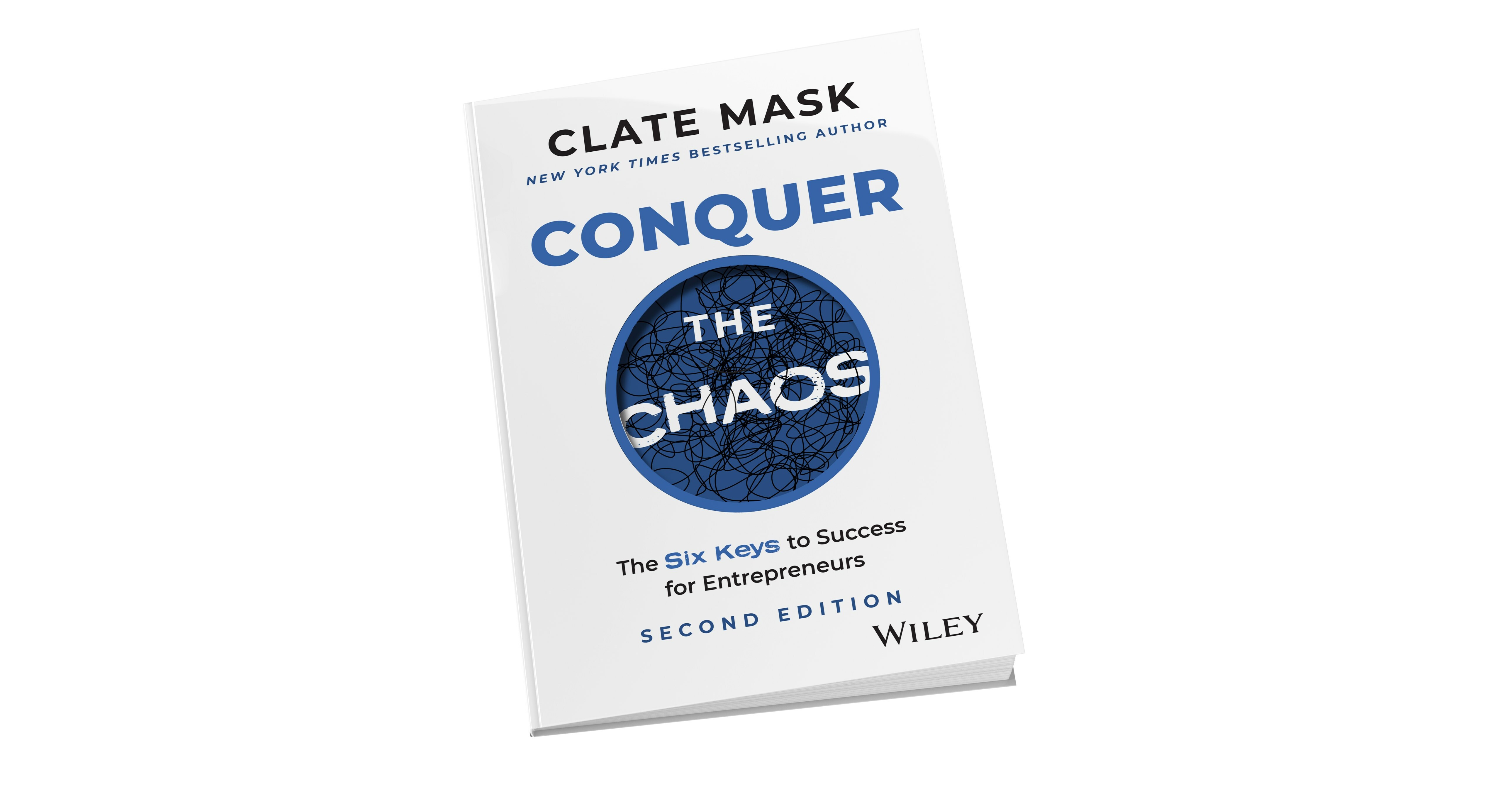 Keap Founder Clate Mask Releases New Book: Conquer the Chaos: The Six ...