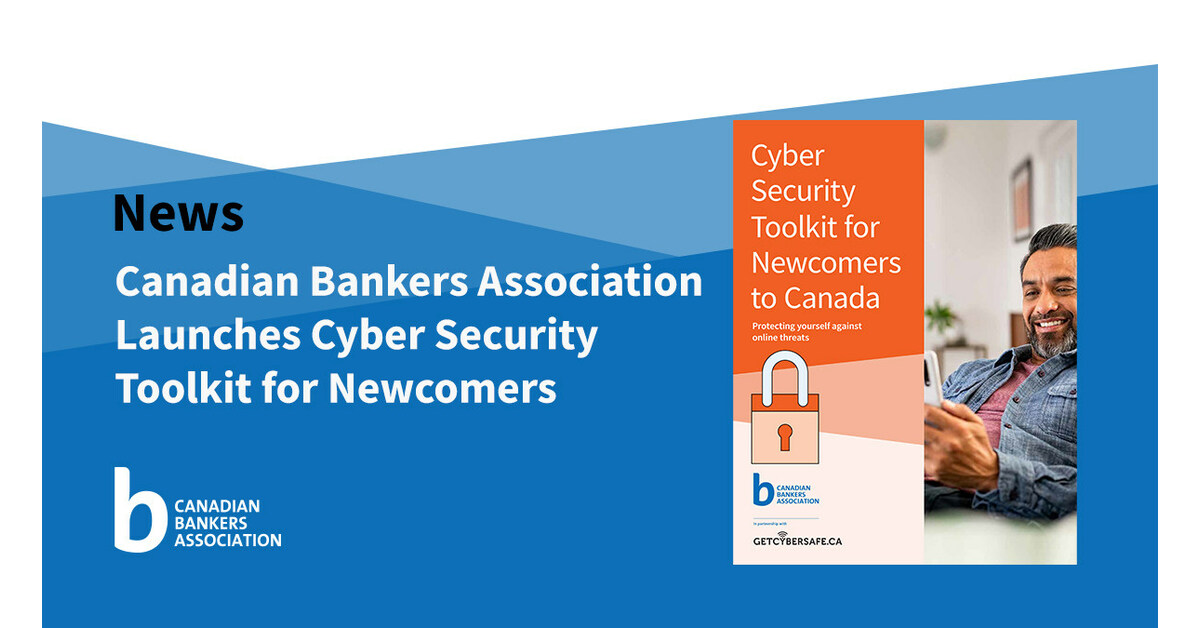 Canadian Bankers Association Launches Cyber Security Toolkit for Newcomers