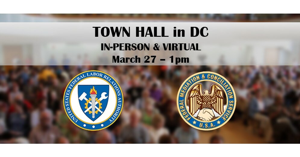 FLRA/FMCS Public Town Hall - March 27, 2024