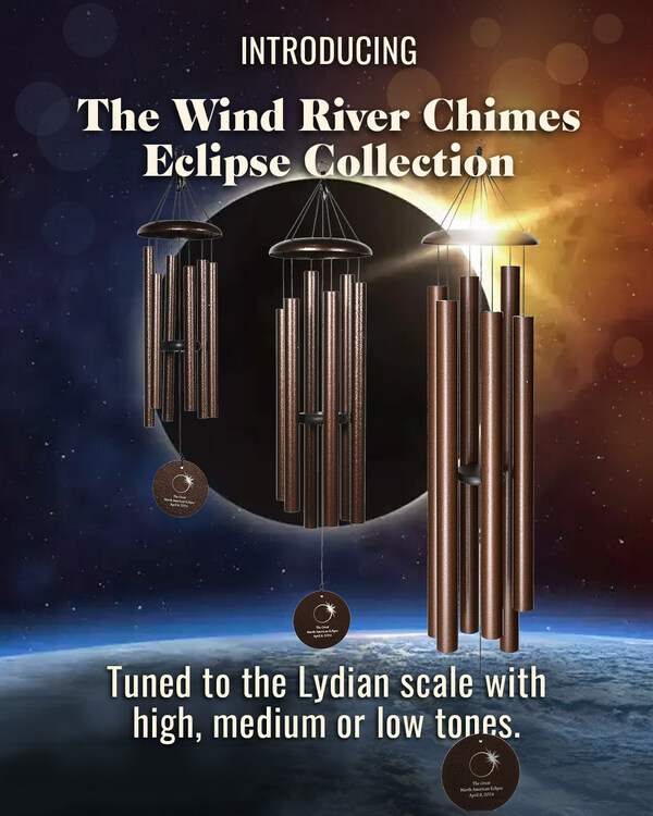 Wind River Chimes Launches its New Eclipse Collection to Celebrate the ...