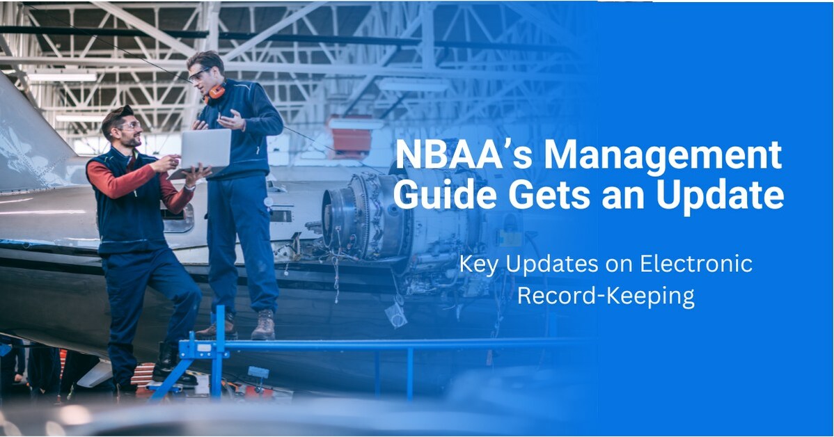NBAA Updates Management Guide to Include New Guidelines on Electronic ...