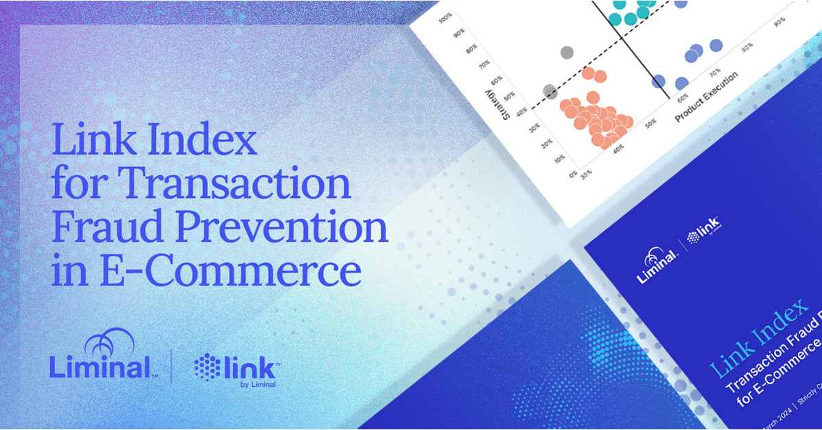 Liminal's New Ranking Reveals the Top 15 Providers in the Link Index for Transaction Fraud ...