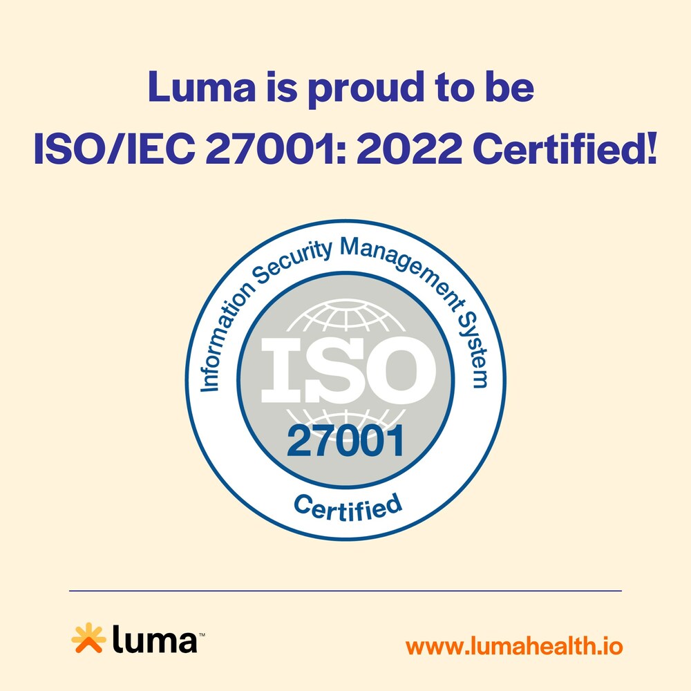 Luma Health Elevates its Security Practices with ISO/IEC 27001:2022 ...