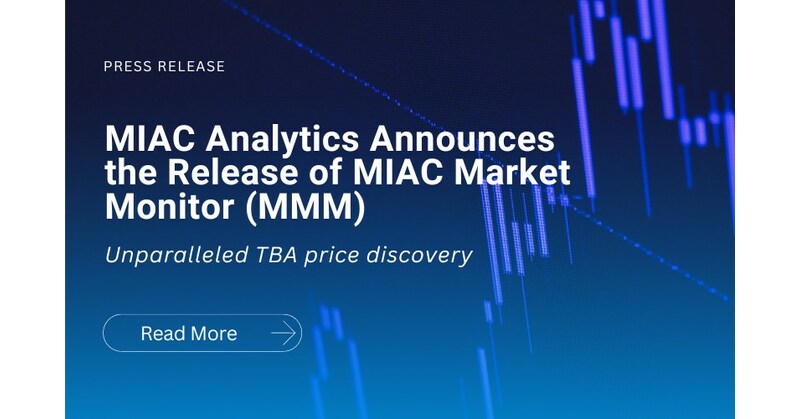 MIAC Analytics Announces the Release of MIAC Market Monitor (MMM)
