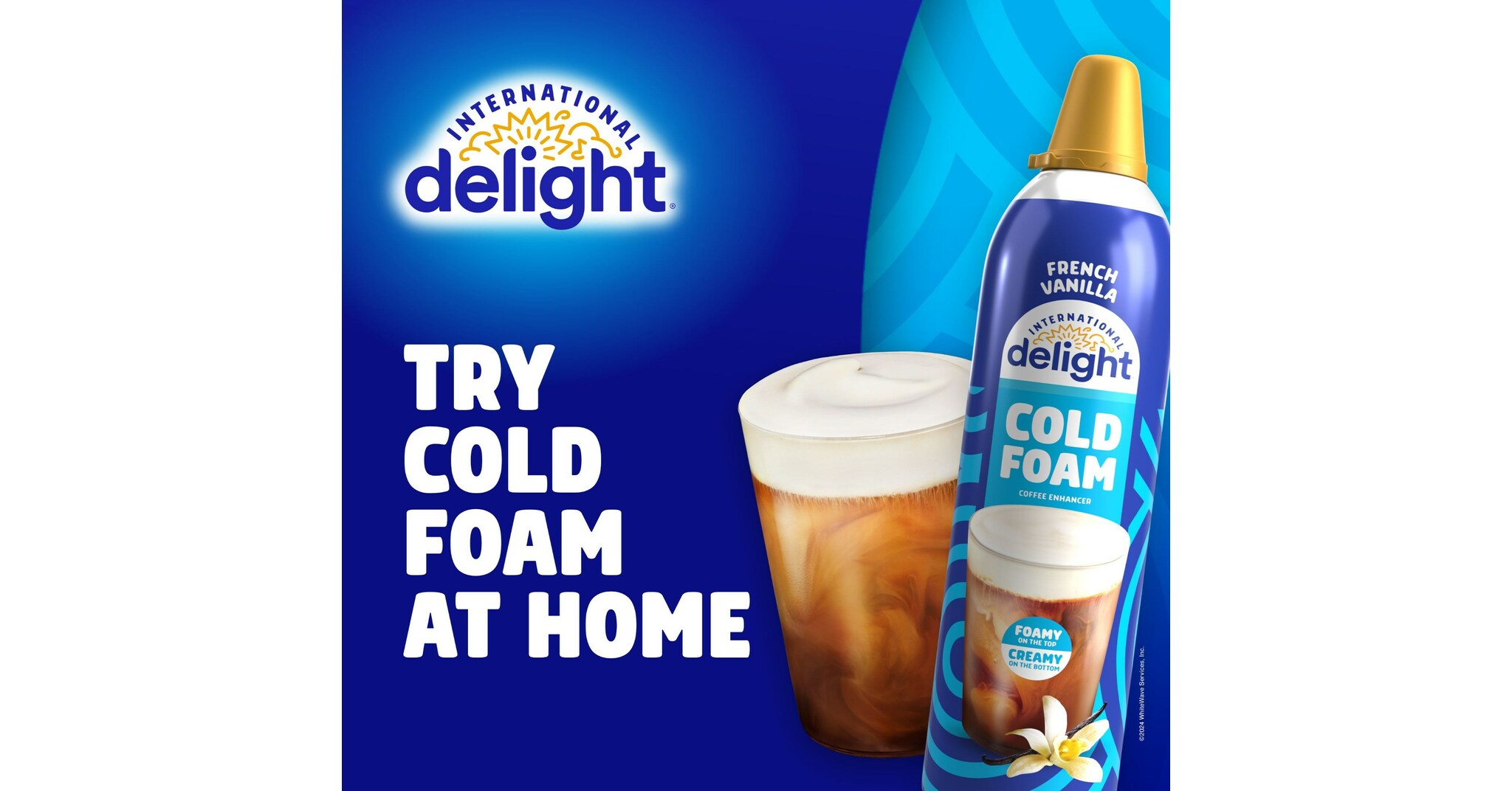 IT'S FOAMING DELICIOUS: INTERNATIONAL DELIGHT® LAUNCHES FIRST TO MARKET ...