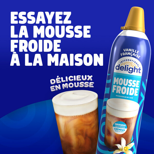 DÉLICIEUX EN MOUSSE : INTERNATIONAL DELIGHT® LANCE LA PREMIÈRE MOUSSE ...