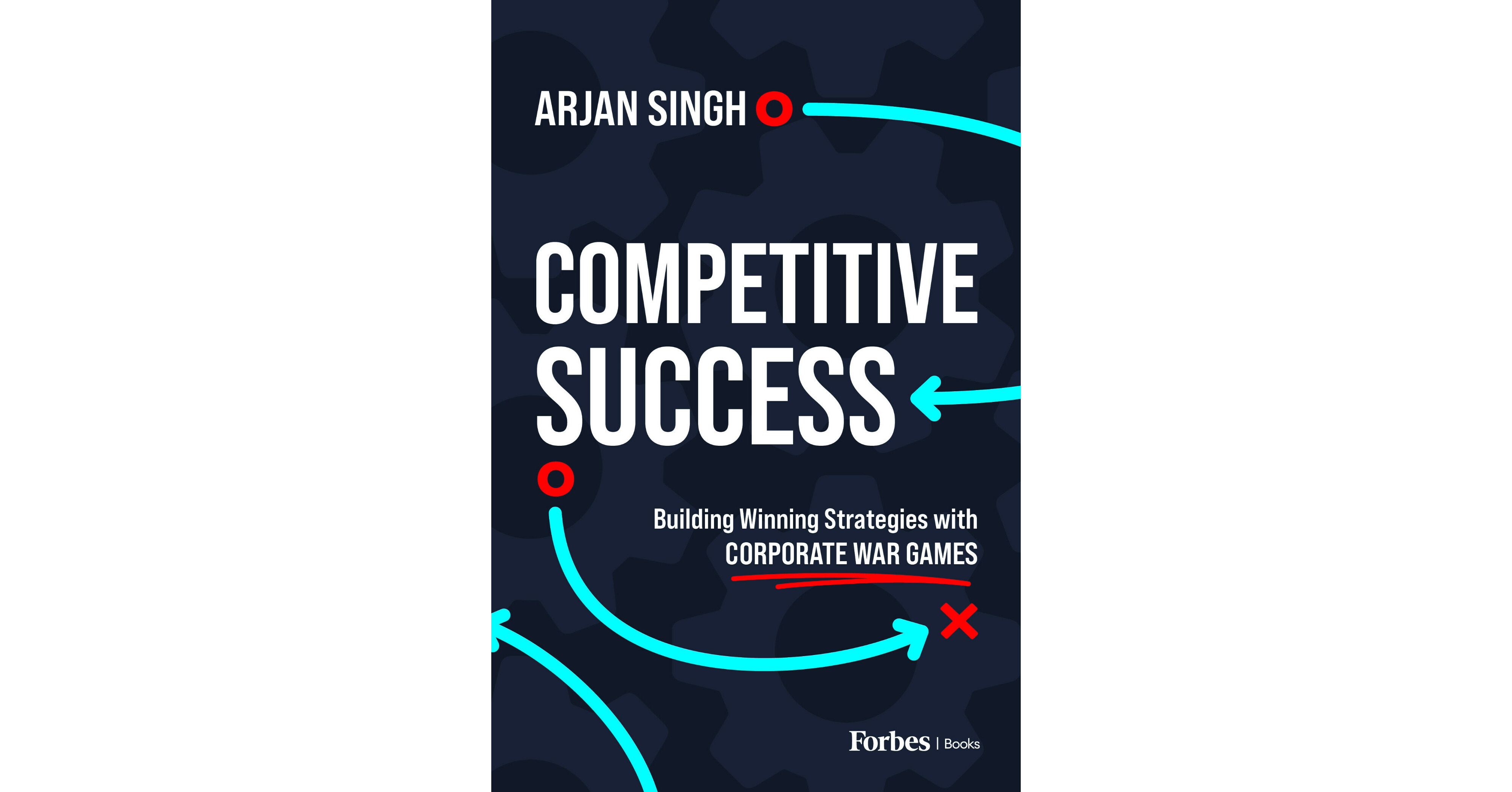 New Book Competitive Success Helps Businesses Plan Strategy Through War ...