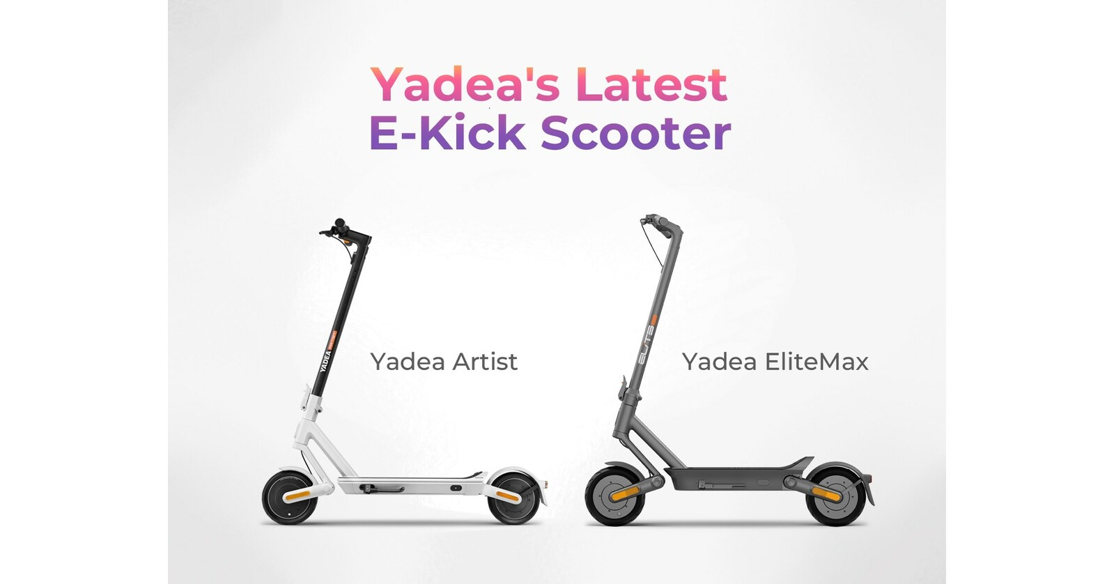 Yadea Unveils the Latest E-Kickscooters -- Yadea Artist and Yadea EliteMax
