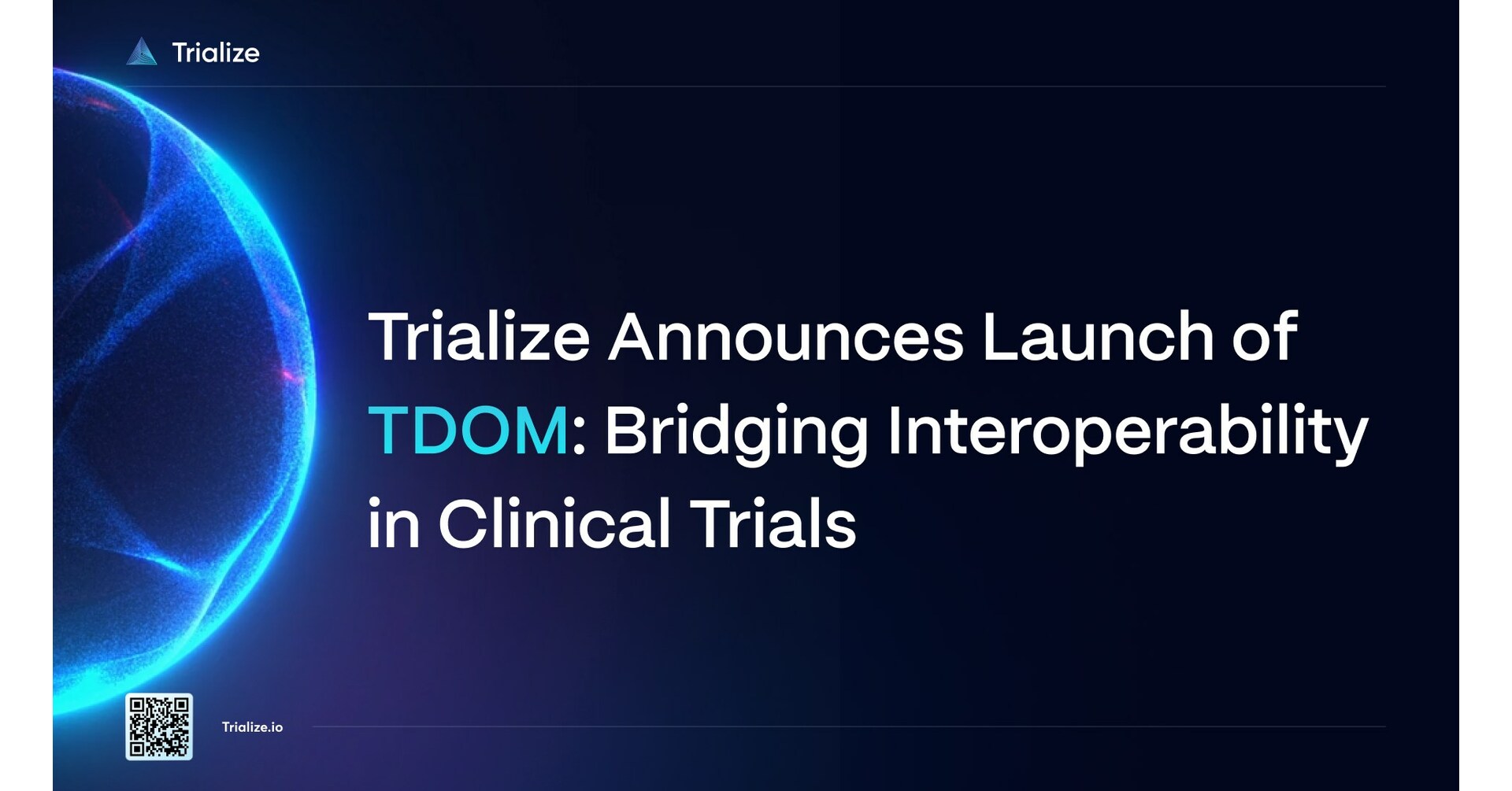 Trialize Announces Launch of TDOM: Bridging Interoperability in ...